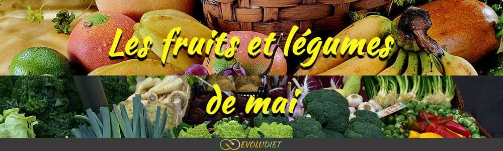 Evoludiet - Les fruits et légumes de saison : Mai